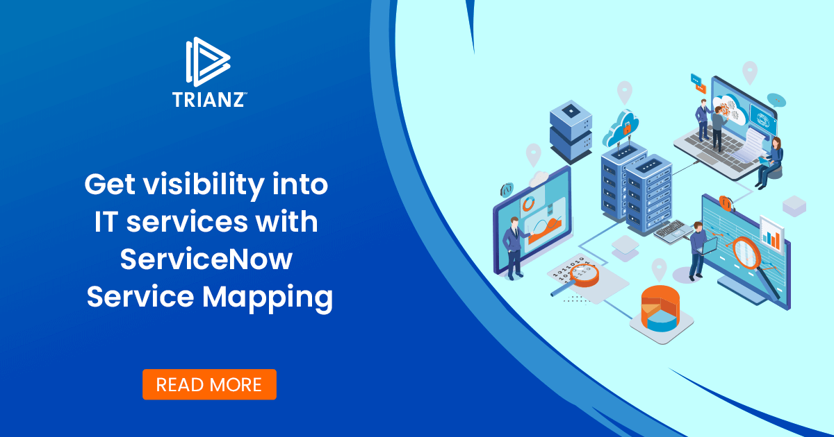 Service Mapping with ServiceNow: Greater Efficiency in 60 Days | Trianz