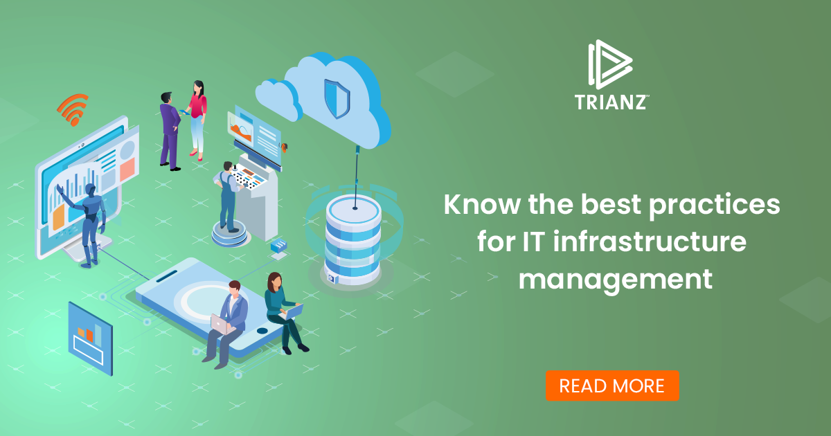 IT Infrastructure Management Best Practices | Trianz IT Infrastructure Management Best Practices | Trianz