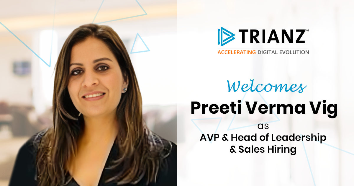 Trianz Strengthens Talent Acquisition with the Appointment of Preeti Verma Vig as AVP & Head of ...