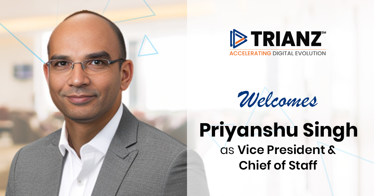 Trianz Welcomes Priyanshu Singh as Vice President & Chief of Staff to the CEO | Trianz